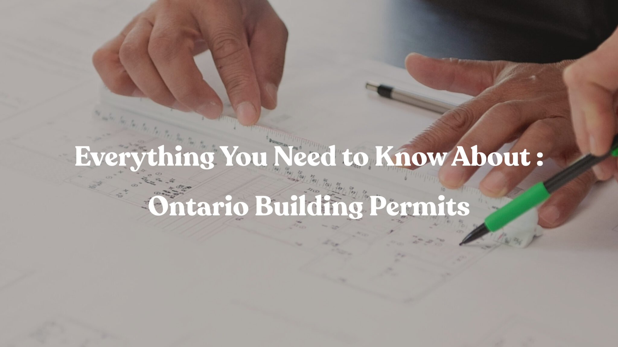 Everything You Need to Know About Ontario Building Permits – Makens
